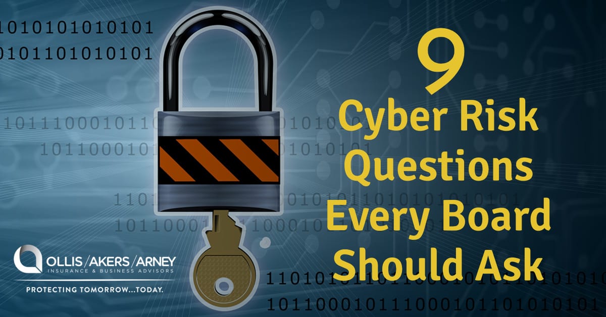 9 Cyber Risk Questions Every Board Should Ask | Ollis/Akers/Arney ... 9 Cyber Risk Questions Every Board Should Ask | Ollis/Akers/Arney ...