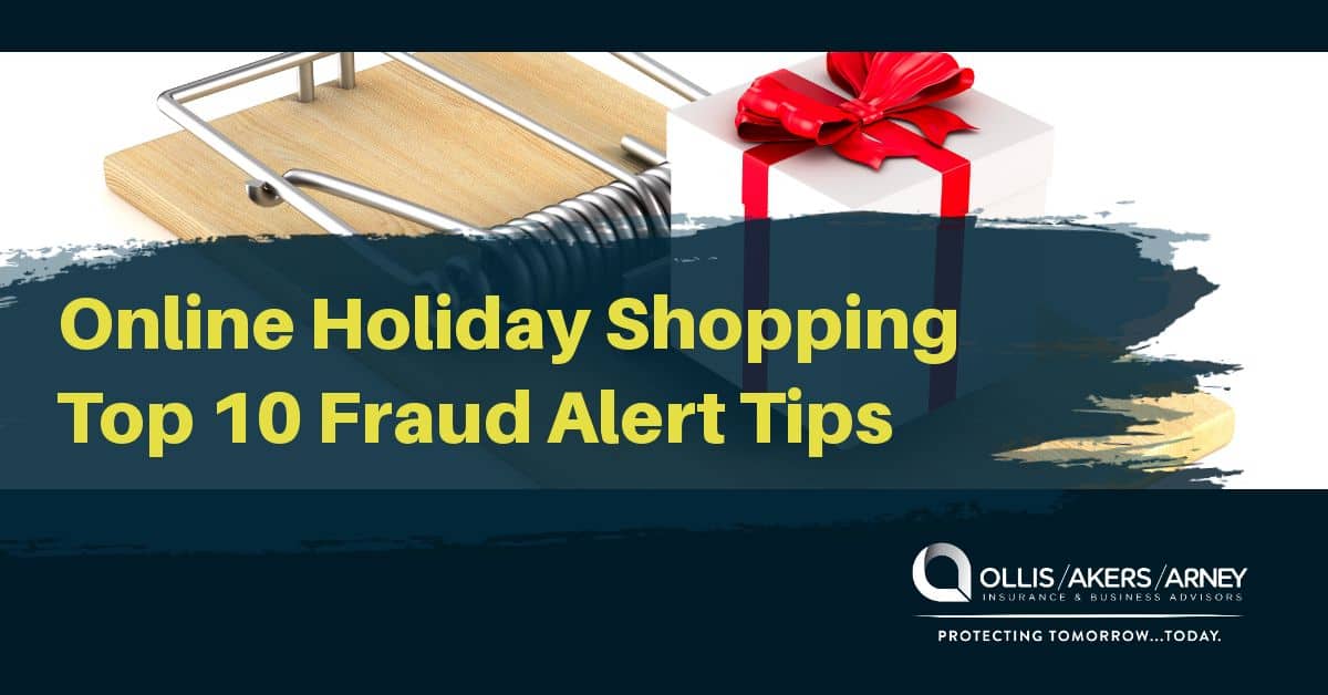Holiday Online Shopping Top 10 Fraud Alert Tips | Ollis/Akers/Arney ...
