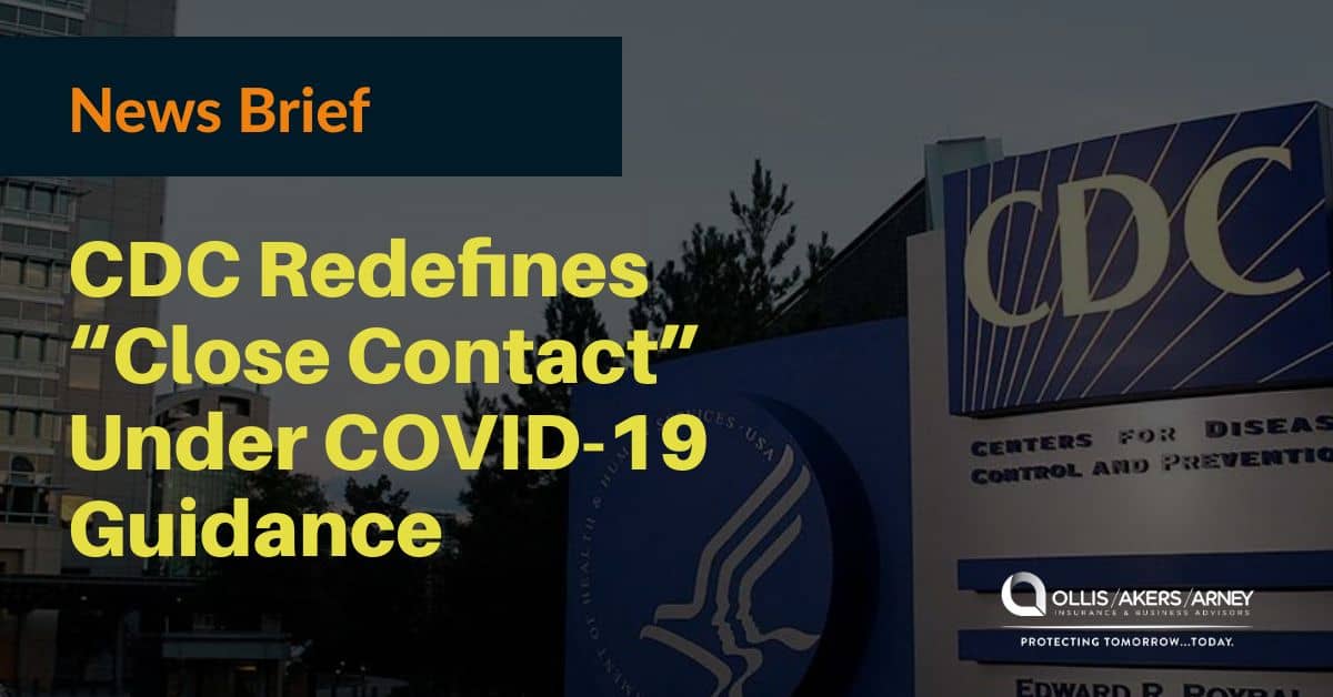 CDC Redefines “Close Contact” Under COVID-19 Guidance | Ollis/Akers ...