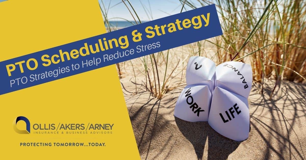 PTO Scheduling & Strategy | Ollis/Akers/Arney Insurance & Business ...