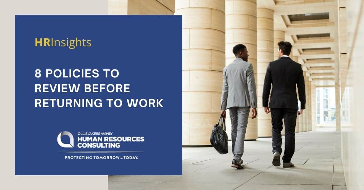 8 Policies to Review Before Returning to Work | Ollis/Akers/Arney ...