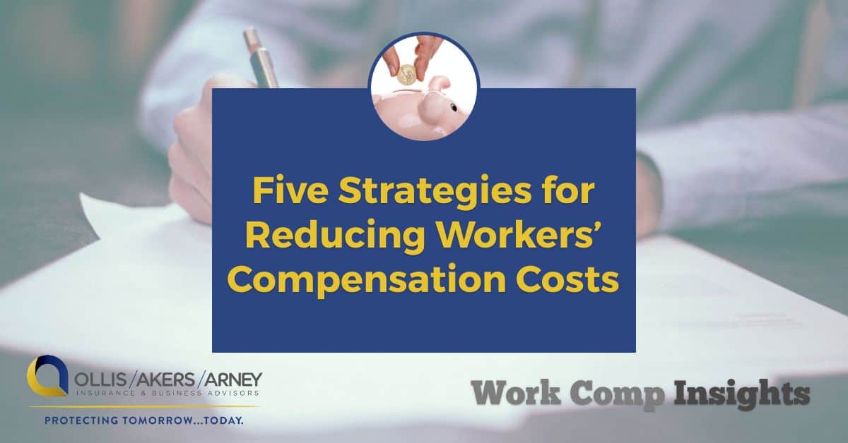 Five Strategies for Reducing Workers Comp Costs | Ollis/Akers/Arney ...