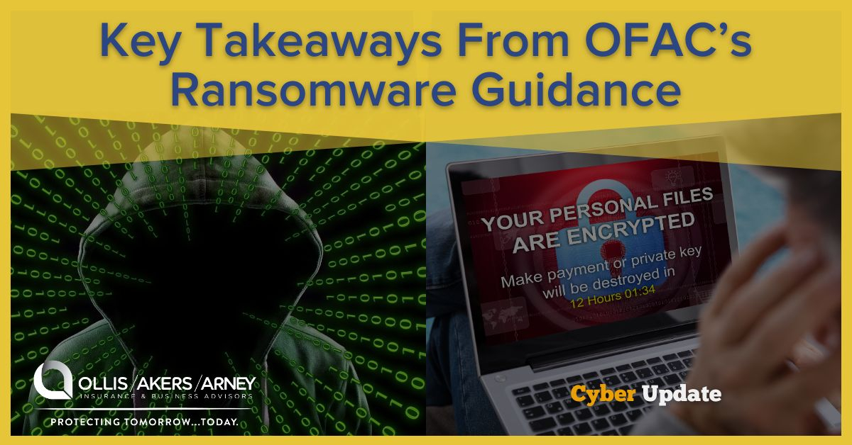 Key Takeaways From OFAC’s Ransomware Guidance | Ollis/Akers/Arney Insurance & Business Advisors ...