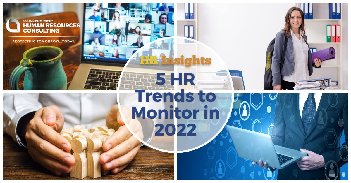 5 HR Trends to Monitor in 2022 | Ollis/Akers/Arney Insurance & Business ...