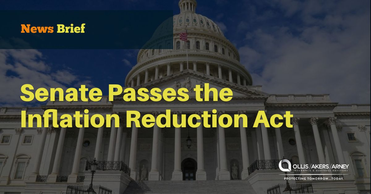 Senate Passes the Inflation Reduction Act | Ollis/Akers/Arney Insurance ...