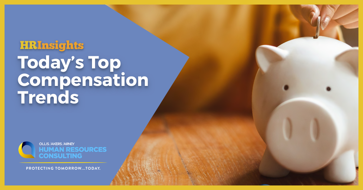 Today’s Top Compensation Trends | Ollis/Akers/Arney Insurance ...