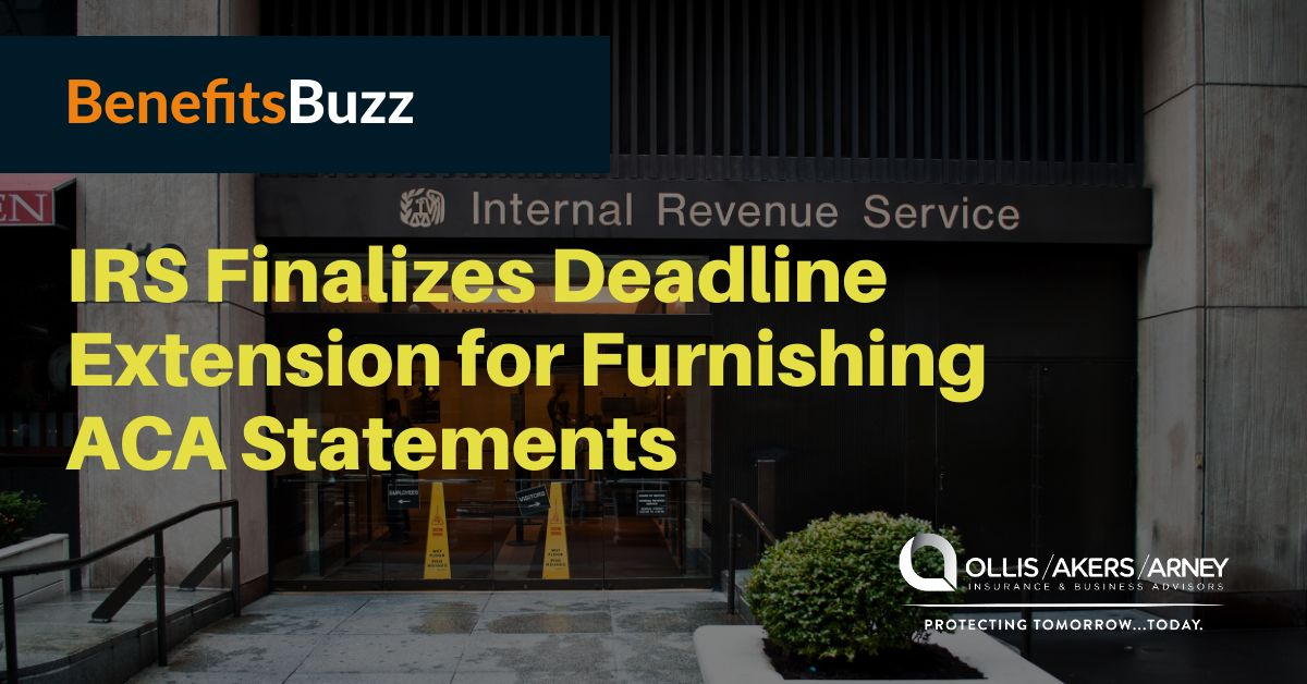 IRS Finalizes Deadline Extension for Furnishing ACA Statements | Ollis ... IRS Finalizes Deadline Extension for Furnishing ACA Statements | Ollis ...