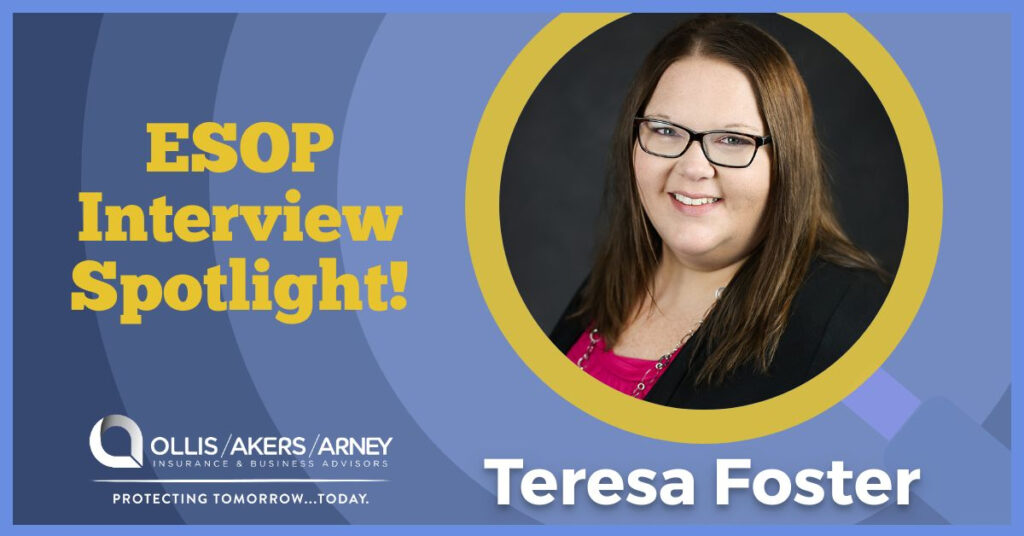 Teresa Foster - ESOP Interview Spotlight | Ollis/Akers/Arney Insurance ...