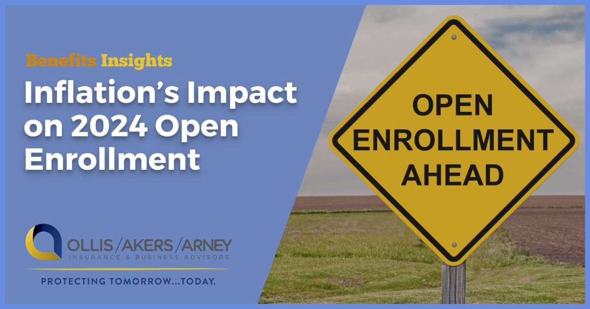 Inflation’s Impact on 2024 Open Enrollment | Ollis/Akers/Arney ...
