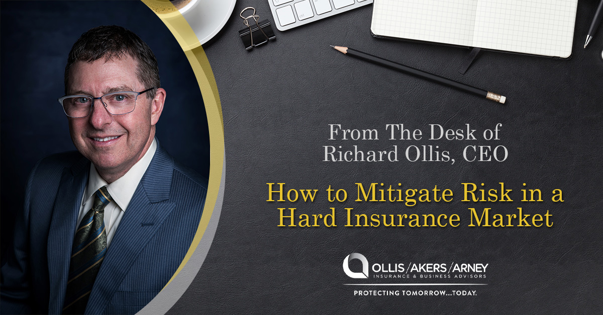 How to Mitigate Risk in a Hard Insurance Market | Ollis/Akers/Arney ...