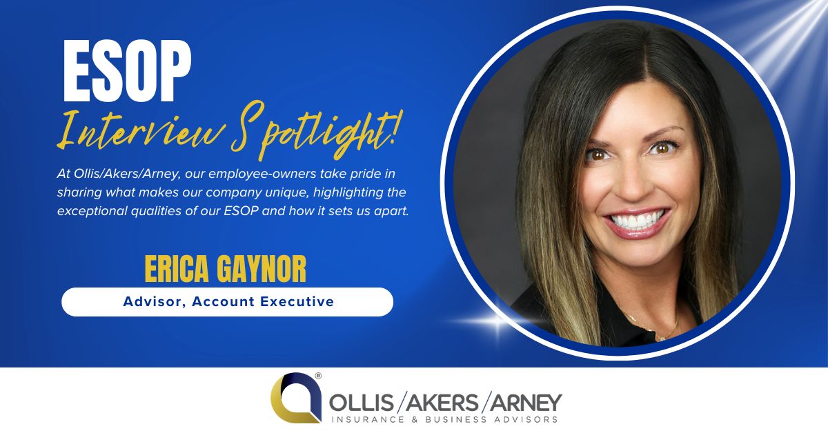 Erica Gaynor - ESOP Interview Spotlight! | Ollis/Akers/Arney Insurance ...