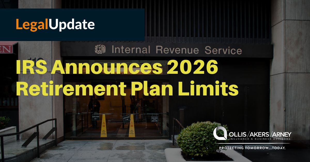 IRS Announces 2026 Retirement Plan Limits | Ollis/Akers/Arney Insurance ...