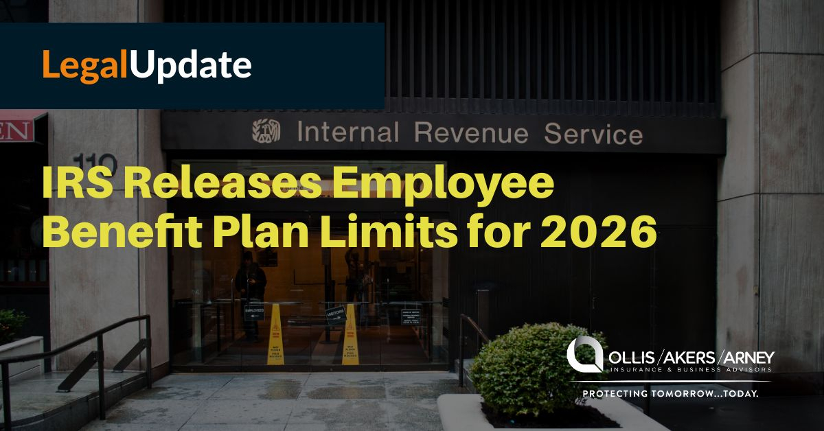 IRS Releases Employee Benefit Plan Limits for 2026 | Ollis/Akers/Arney ...