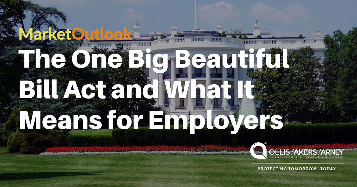 The One Big Beautiful Bill Act and What It Means for Employers | Ollis ...